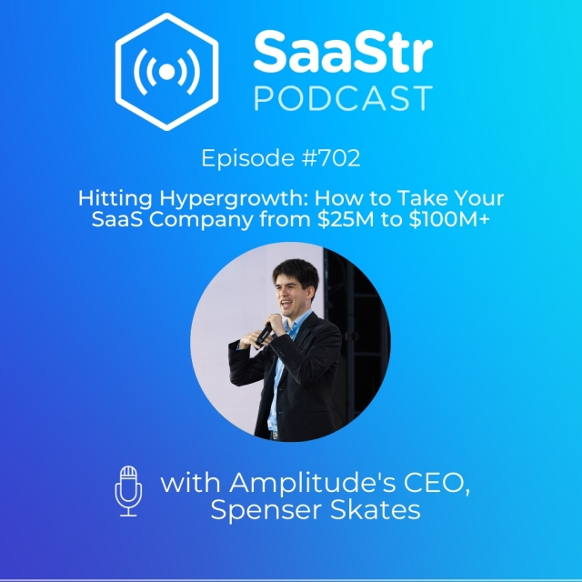 SaaStr 702: Hitting Hypergrowth: How to Take Your SaaS Company from ...