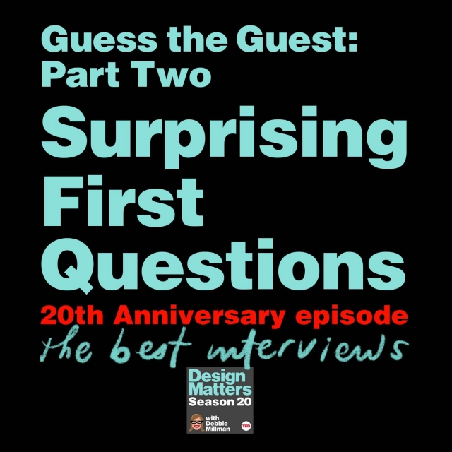 Guess the Guest: Surprising First Questions Part Two - Design Matters ...
