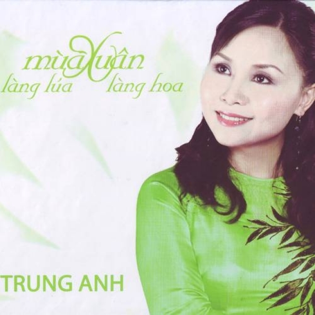 Mùa Xuân Làng Lúa Làng Hoa - Trung Anh - Nhac.vn