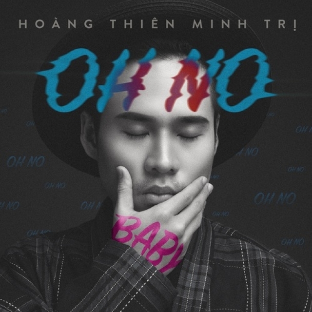 Oh No Baby - Hoàng Thiên Minh Trị - Nhac.vn